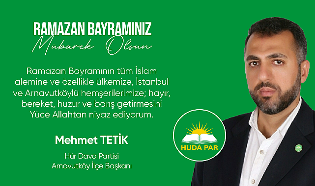 HÜDA PAR Arnavutköy İlçe Başkanı'ndan bayram mesajı - Bayram Mesajları HÜDA PAR Arnavutköy İlçe Başkanı'ndan bayram mesajı - Bayram Mesajları